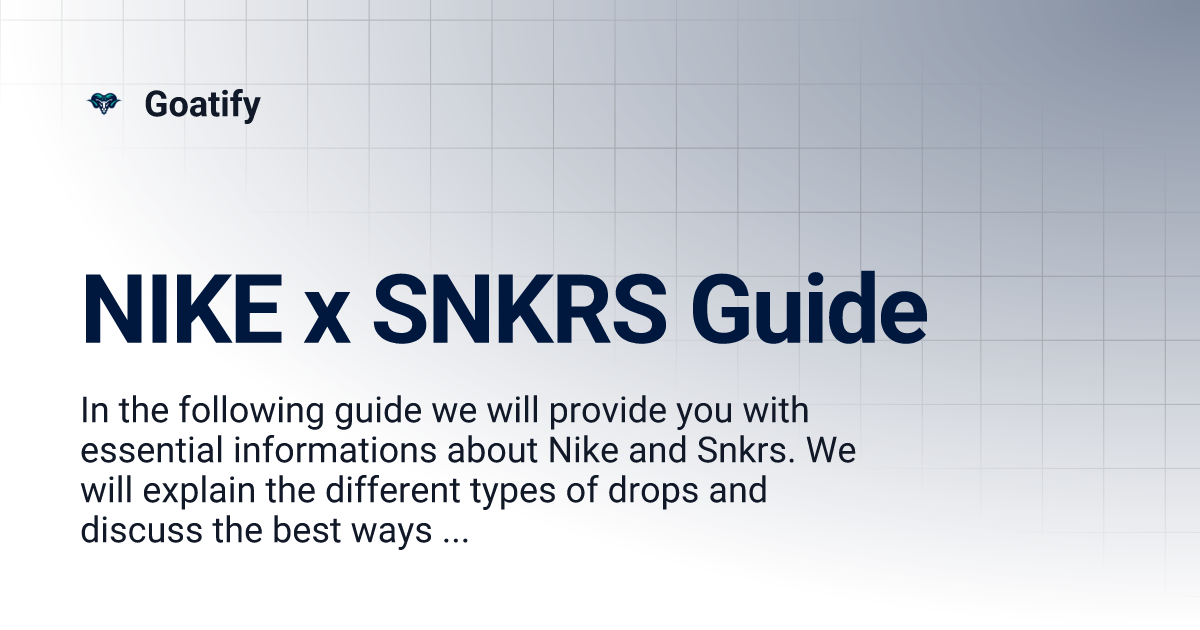 NIKE x SNKRS Guide | Goatify